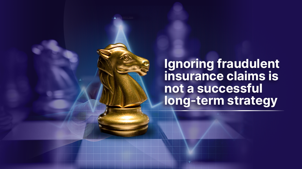 The Pitfalls of Ignoring Fraudulent Insurance Claims